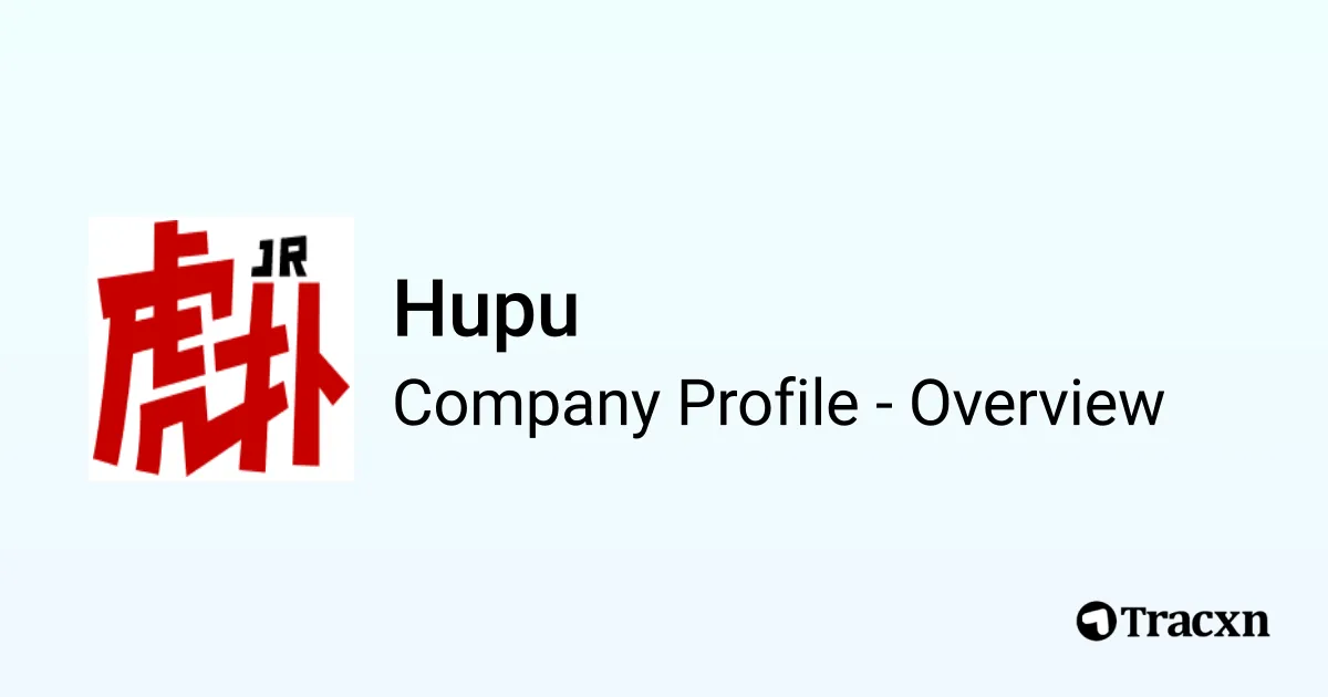 Hupu - 2026 Company Profile, Team, Funding & Competitors - Tracxn