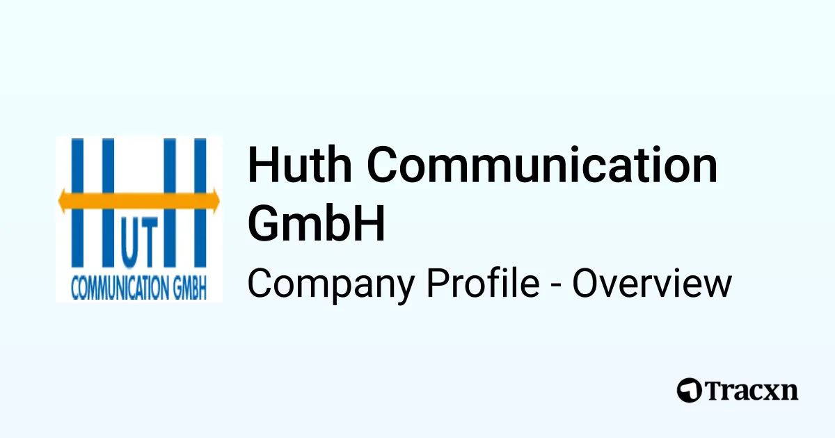 Huth Communication GmbH - 2025 Company Profile & Competitors - Tracxn