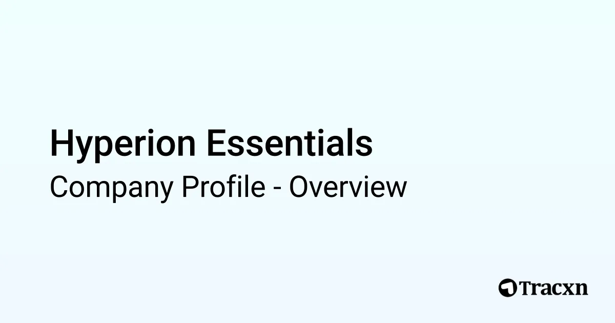 Hyperion Essentials - 2026 Company Profile & Competitors - Tracxn
