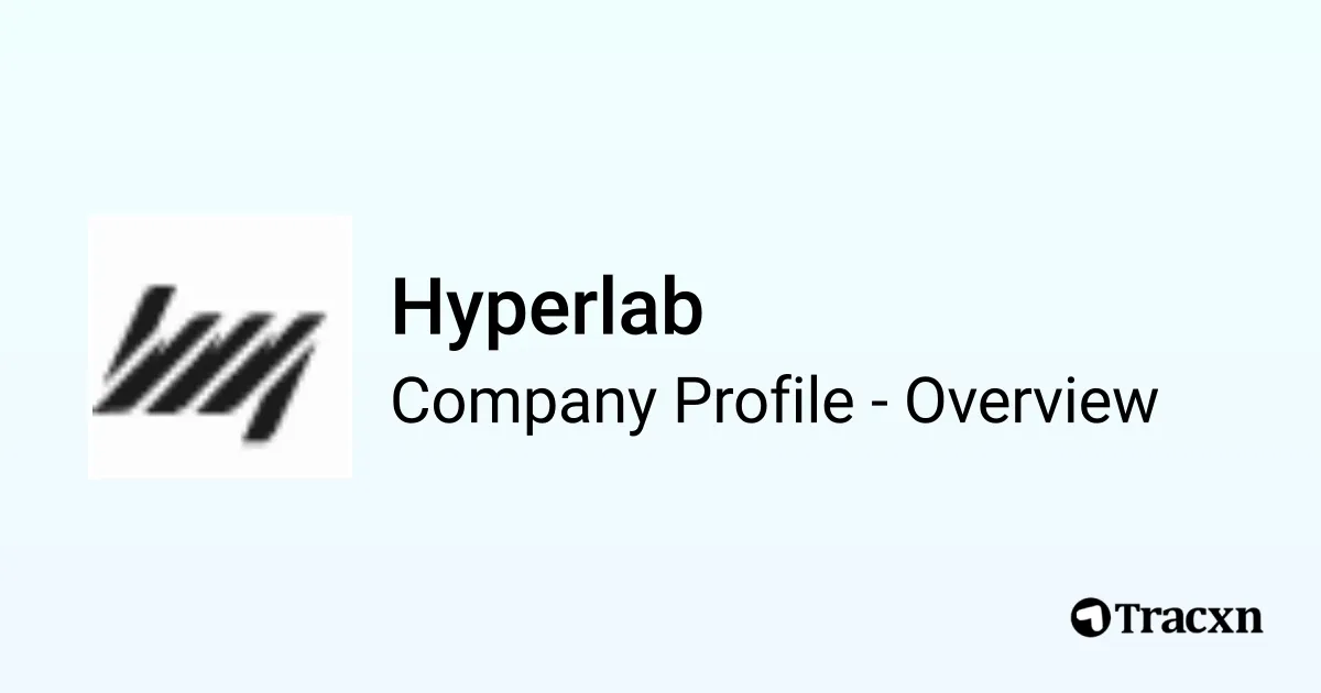 Hyperlab - 2025 Company Profile, Team, Funding, Competitors & Financials - Tracxn