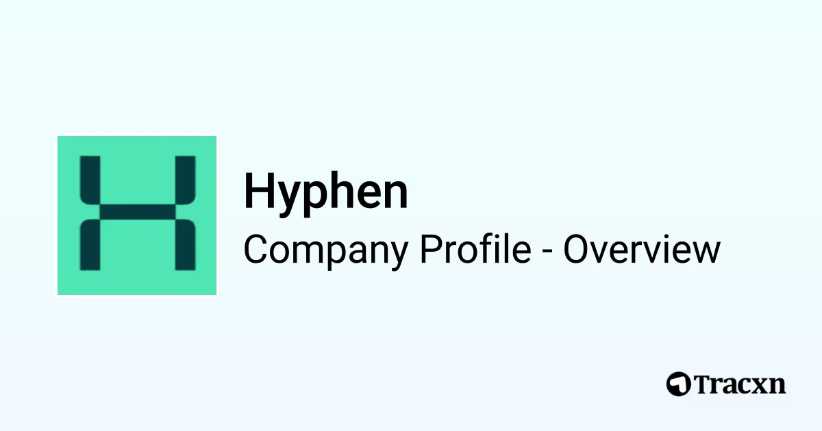 Hyphen - 2025 Company Profile, Team, Funding & Competitors - Tracxn