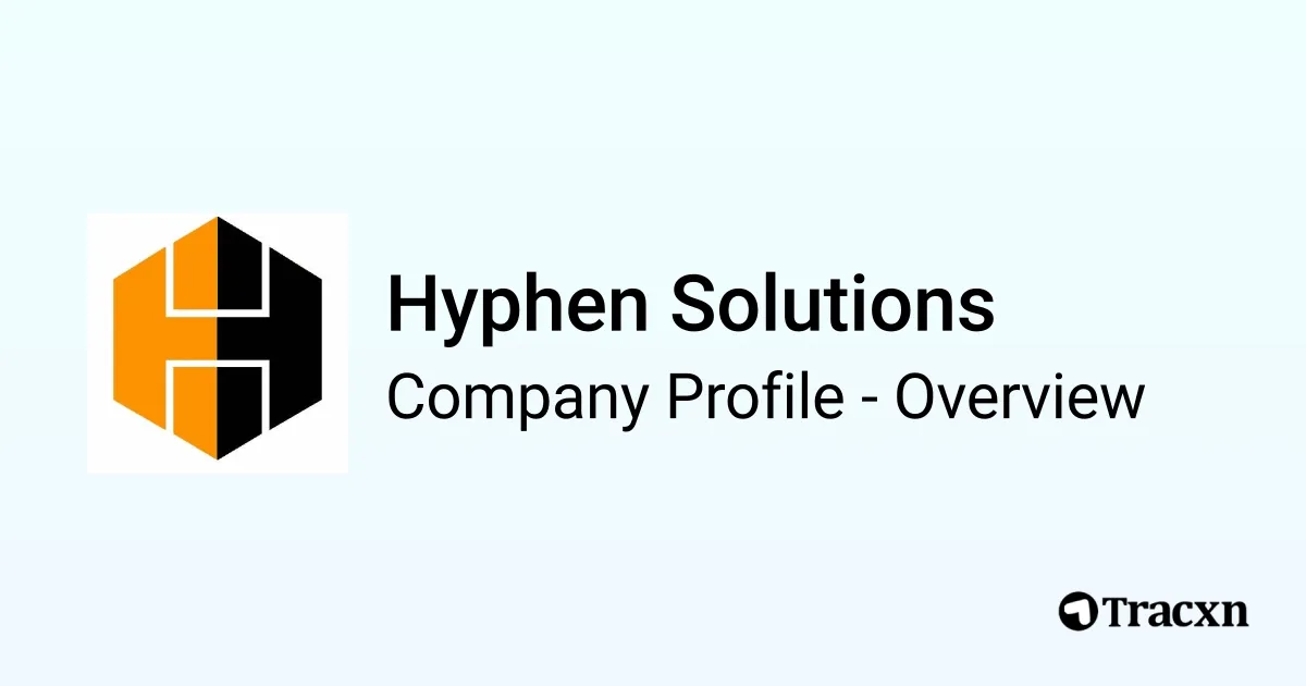 Hyphen Solutions - 2025 Company Profile, Funding & Competitors - Tracxn