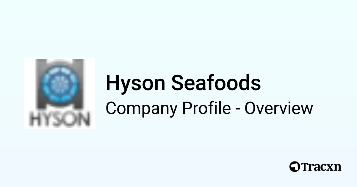 Hyson Seafoods - 2026 Company Profile - Tracxn