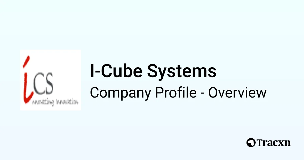I-Cube Systems - 2025 Company Profile, Team & Competitors - Tracxn