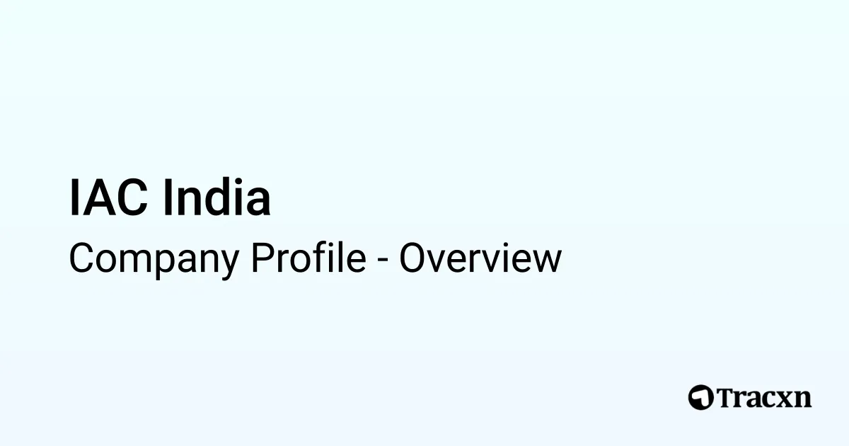 IAC India - 2026 Company Profile, Team, Competitors & Financials - Tracxn