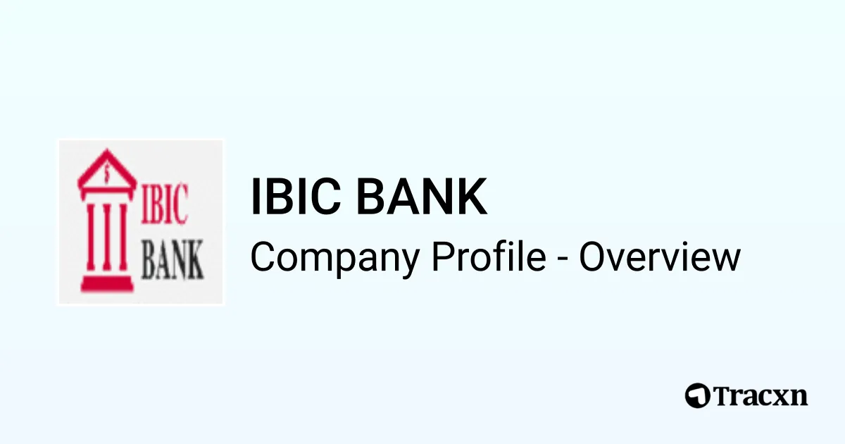 IBIC BANK - 2025 Company Profile & Competitors - Tracxn