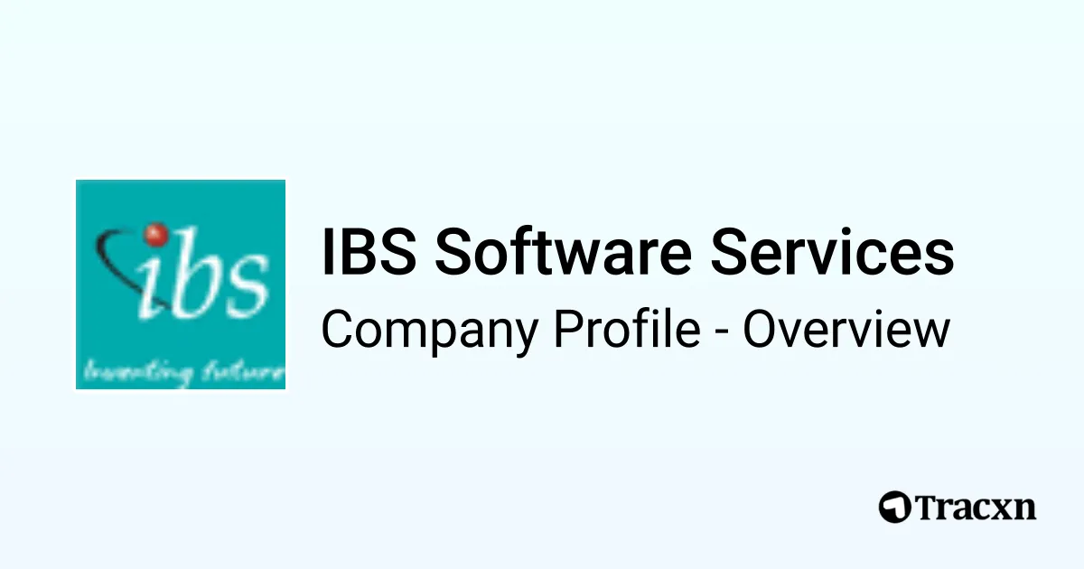 IBS Software Services - 2025 Company Profile, Team, Funding, Competitors & Financials - Tracxn