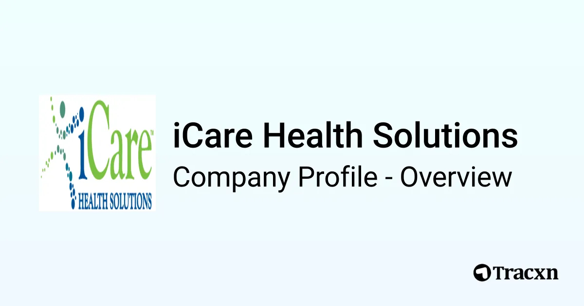 iCare Health Solutions - 2025 Company Profile, Team, Funding ...
