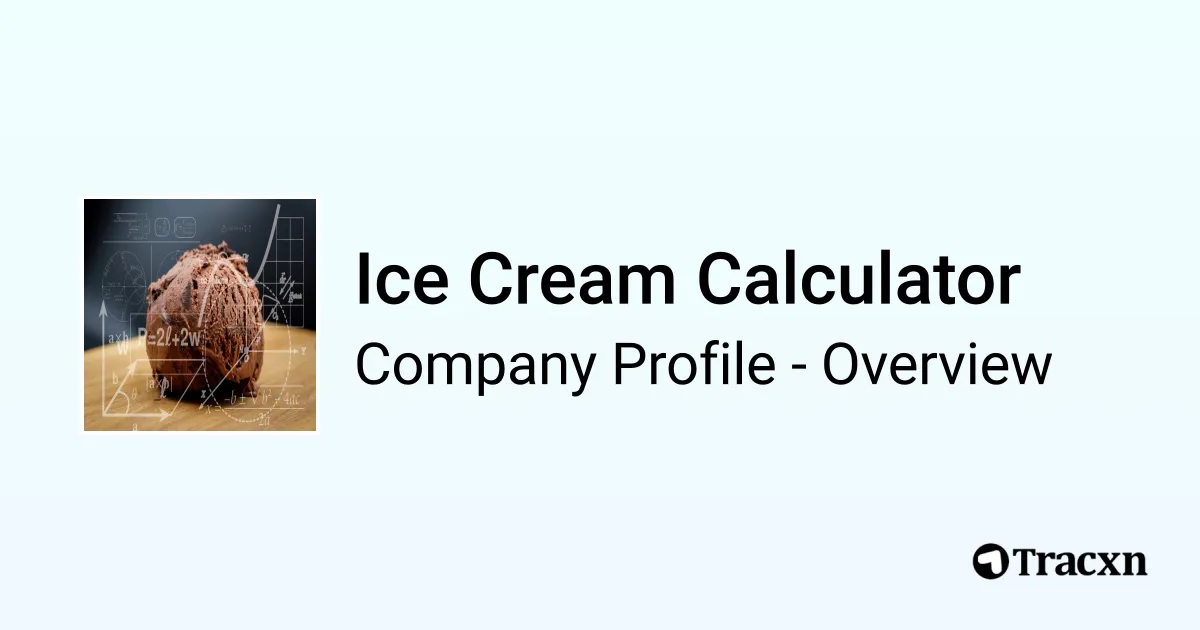 Ice Cream Calculator - 2025 Company Profile, Team & Competitors - Tracxn
