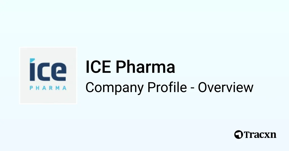 ICE Pharma - 2025 Company Profile, Team, Funding & Competitors - Tracxn