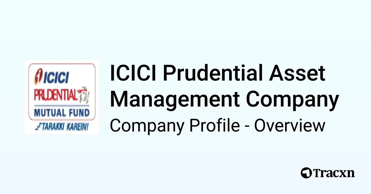 ICICI Prudential Asset Management Company - 2025 Company Profile ...