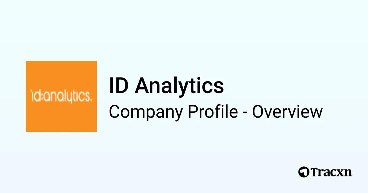 ID Analytics - 2025 Company Profile, Funding & Competitors - Tracxn