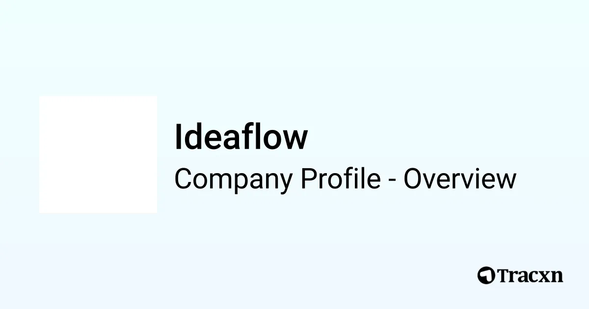 Ideaflow - 2025 Company Profile, Funding & Competitors - Tracxn