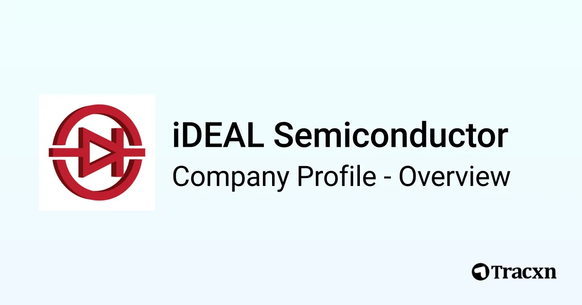 iDEAL Semiconductor - 2025 Company Profile, Team, Funding & Competitors - Tracxn