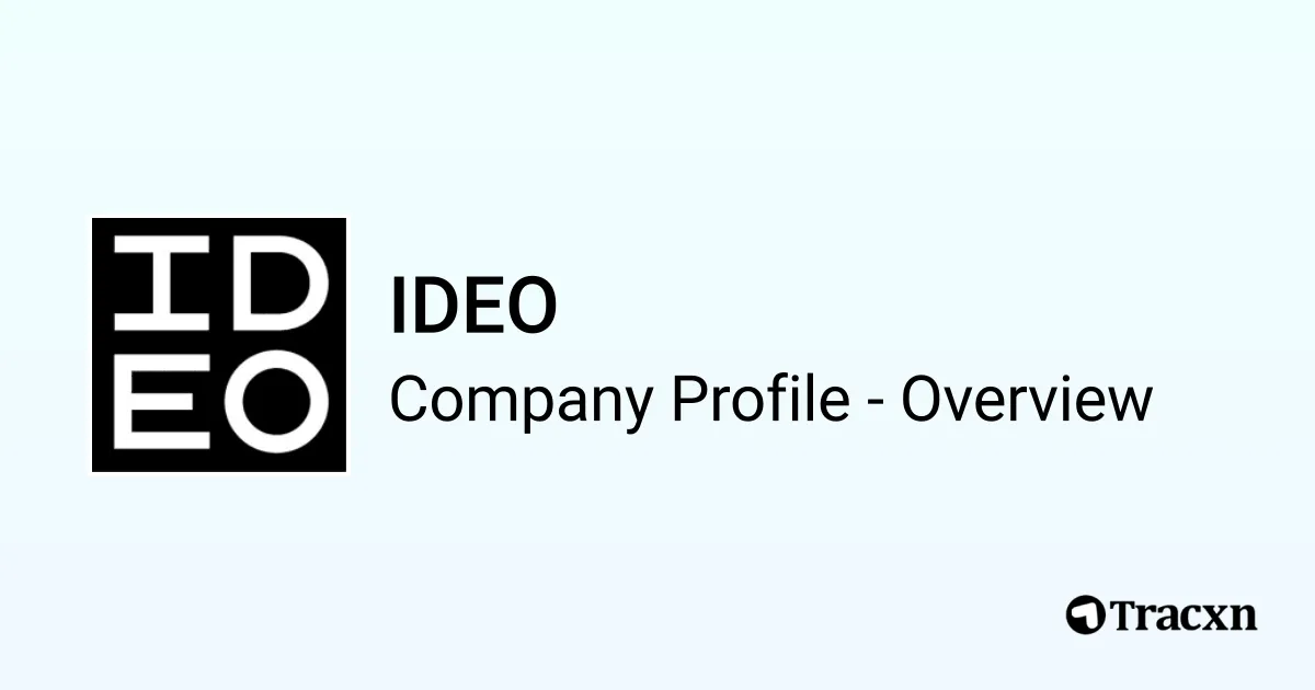 IDEO - 2025 Company Profile, Team, Funding & Competitors - Tracxn