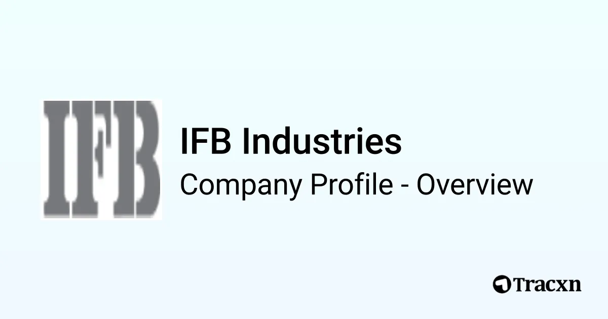 IFB Industries - 2026 Company Profile, Team, Funding, Competitors ...