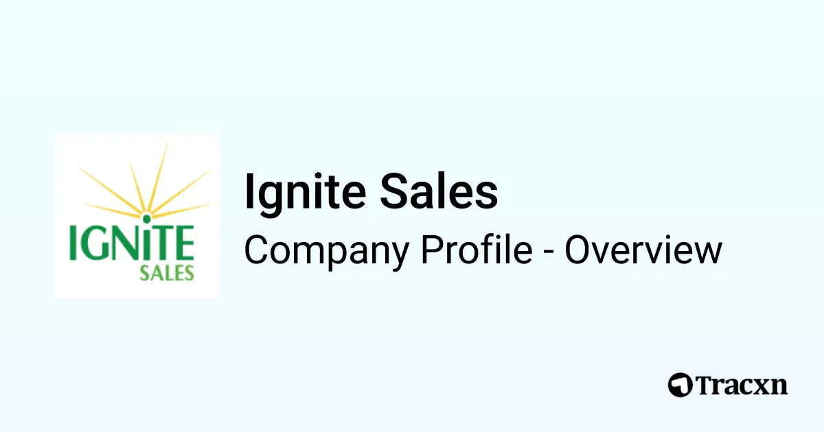 Ignite Sales - 2026 Company Profile, Team, Funding & Competitors - Tracxn