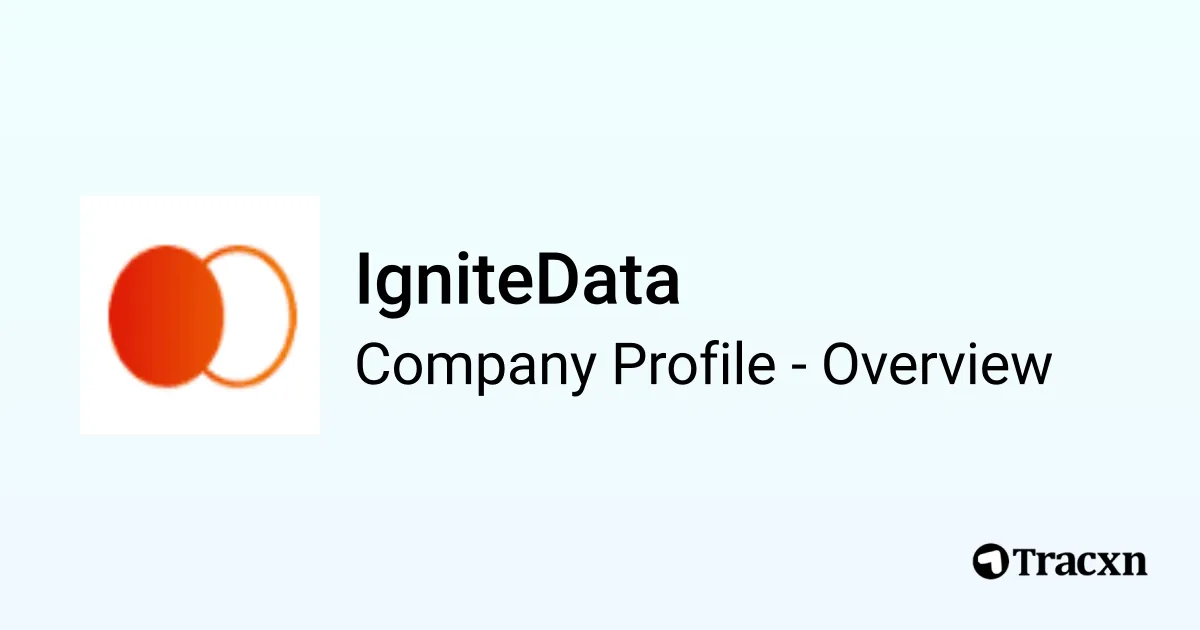 IgniteData - 2026 Company Profile, Team, Funding & Financials - Tracxn