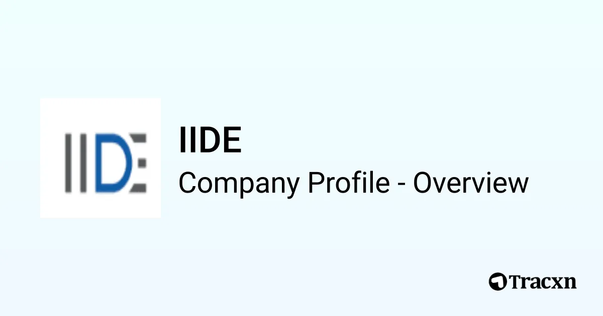 IIDE - 2025 Company Profile, Team, Funding, Competitors & Financials ...
