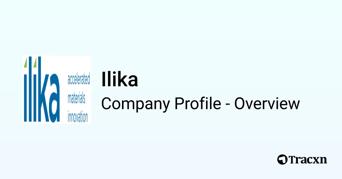 Ilika - 2026 Company Profile, Team, Funding, Competitors & Financials ...