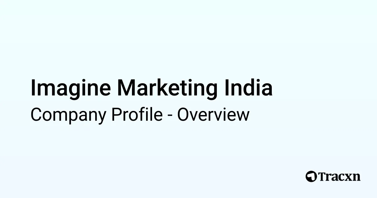 Imagine Marketing India - 2026 Company Profile, Team, Competitors ...