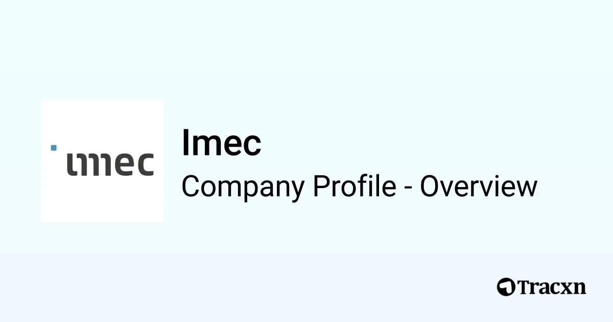 Imec - 2025 Company Profile, Team, Funding & Competitors - Tracxn