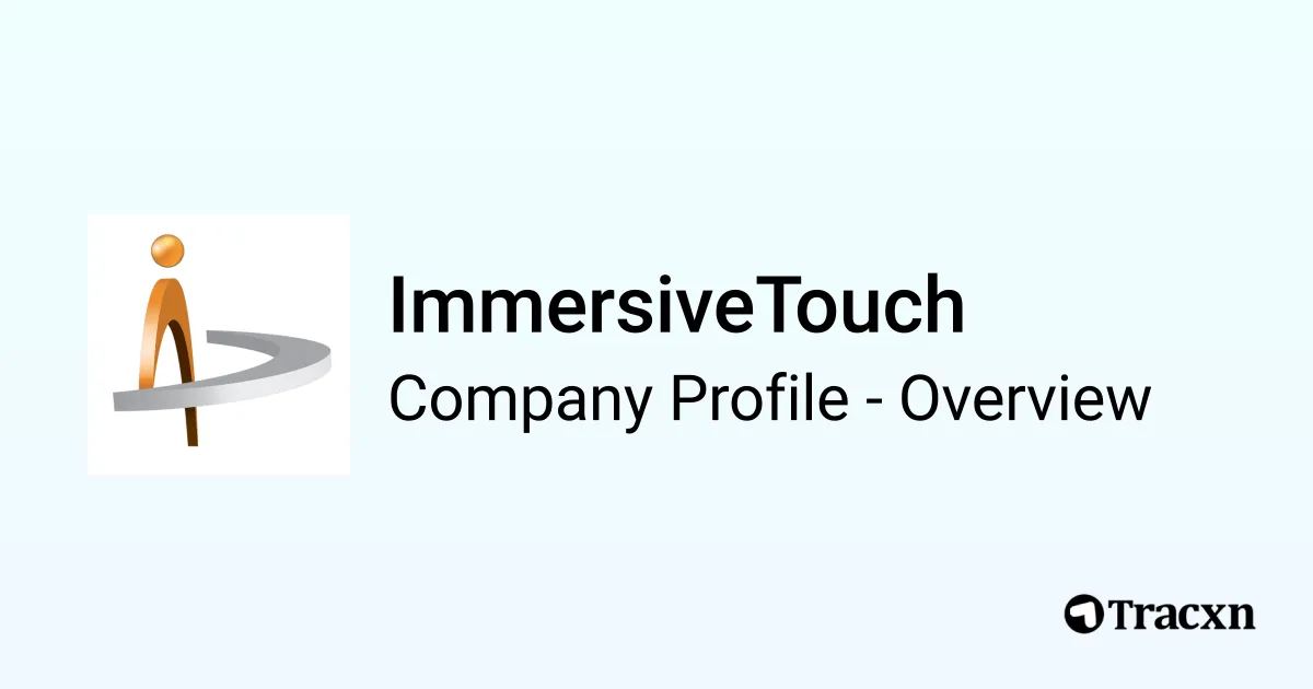 ImmersiveTouch - 2025 Company Profile, Team, Funding & Competitors - Tracxn