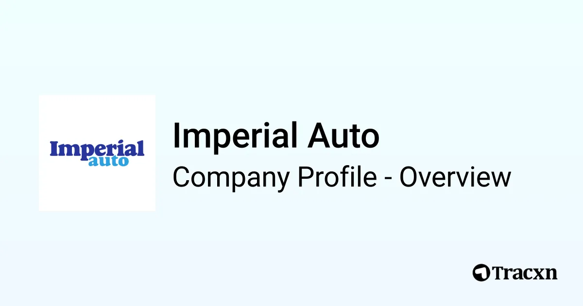 Imperial Auto - 2026 Company Profile, Team, Funding, Competitors ...