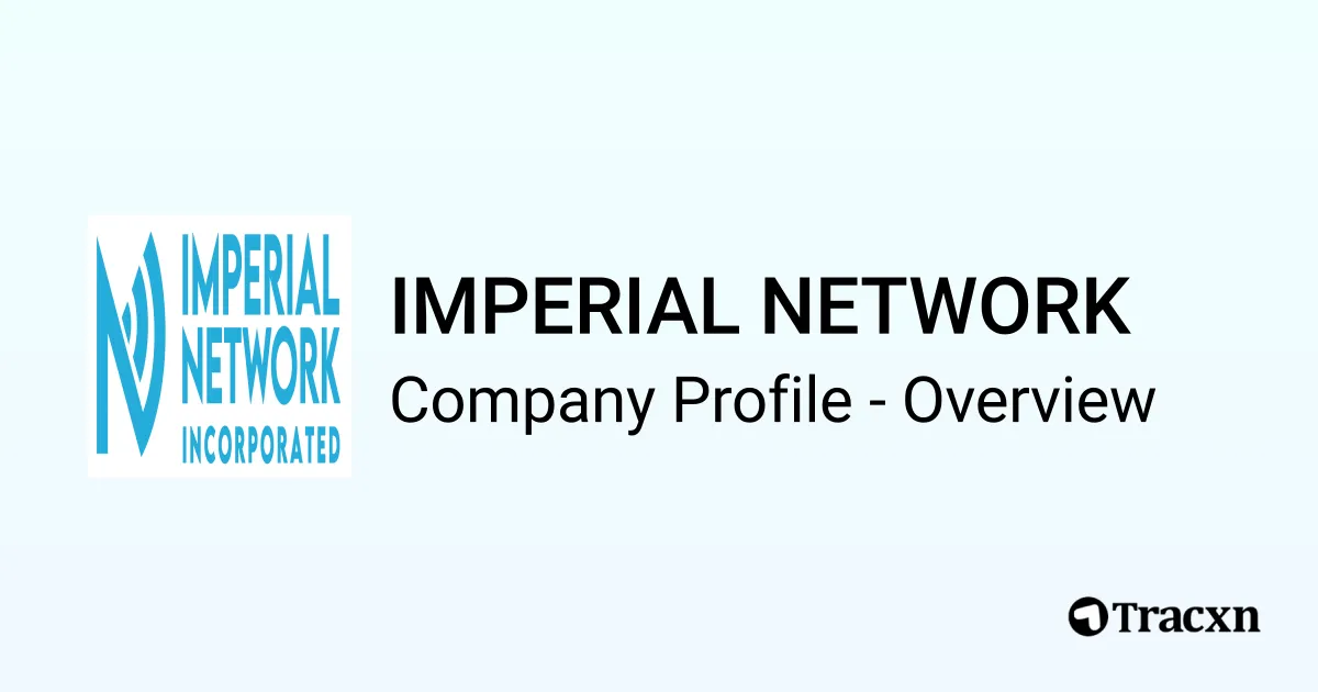 IMPERIAL NETWORK - 2025 Company Profile & Competitors - Tracxn