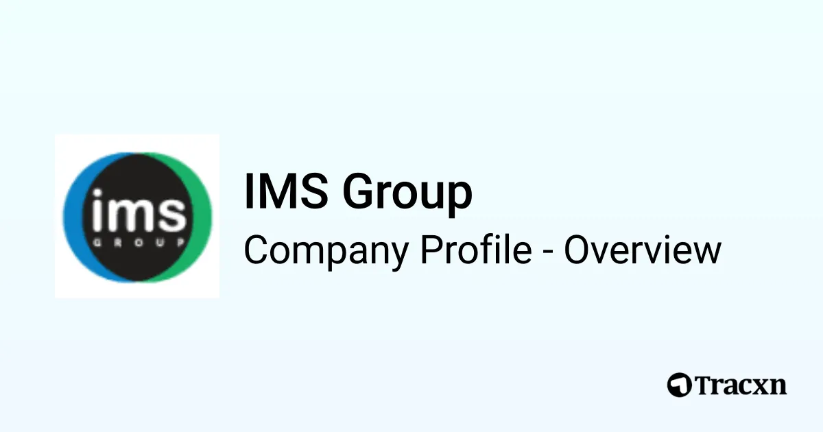 IMS Group - 2025 Company Profile, Team, Competitors & Financials - Tracxn