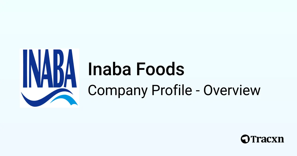 Inaba Foods - 2026 Company Profile & Competitors - Tracxn