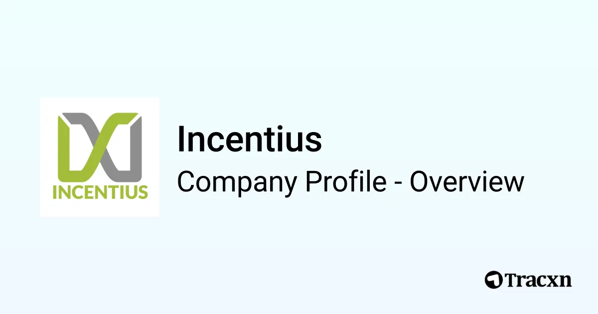 Incentius - 2025 Company Profile, Team, Competitors & Financials - Tracxn