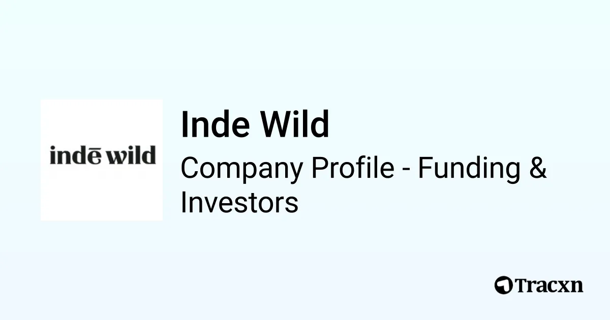 Inde Wild - 2026 Funding Rounds & List of Investors - Tracxn
