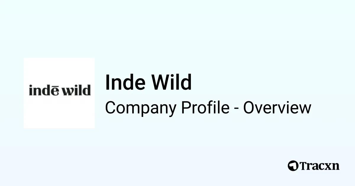 Inde Wild - 2025 Company Profile, Team, Funding & Competitors - Tracxn