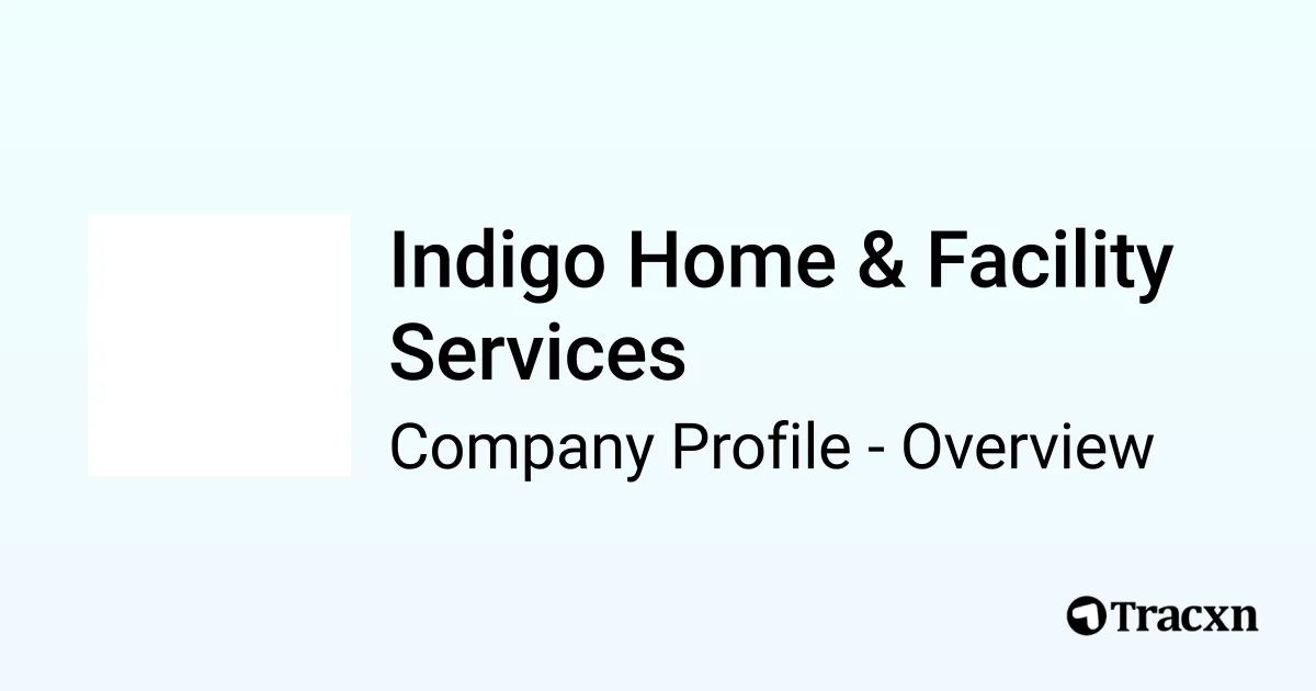 Indigo Home & Facility Services - 2025 Company Profile & Competitors ...