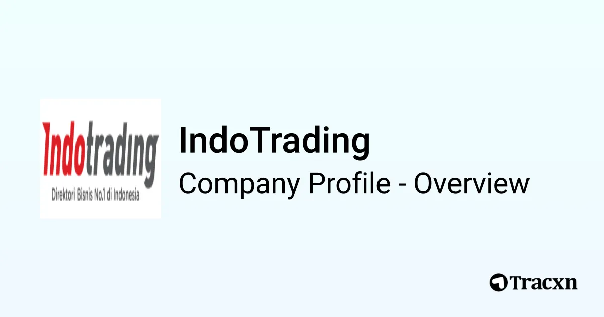 IndoTrading - 2026 Company Profile, Team, Funding & Competitors - Tracxn
