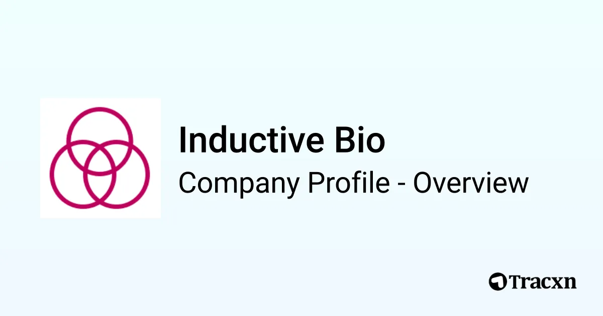 Inductive Bio - 2026 Company Profile, Team, Funding & Competitors - Tracxn