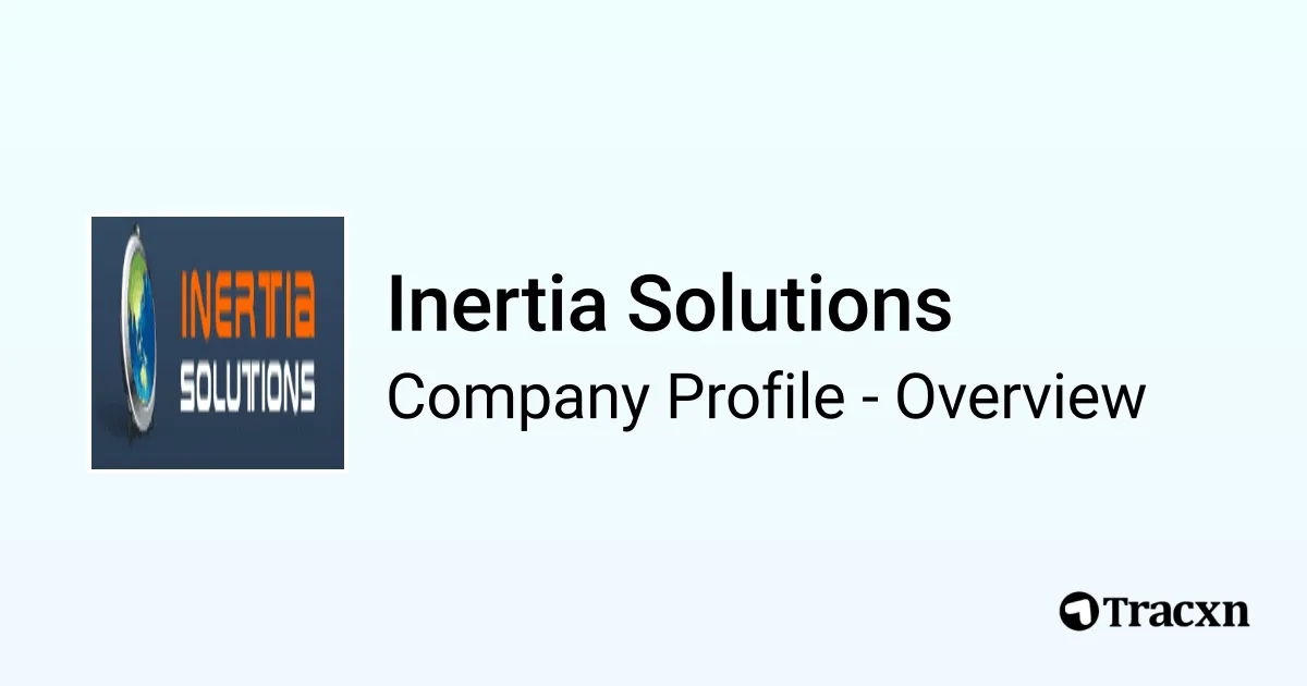 Inertia Solutions - 2025 Company Profile & Competitors - Tracxn
