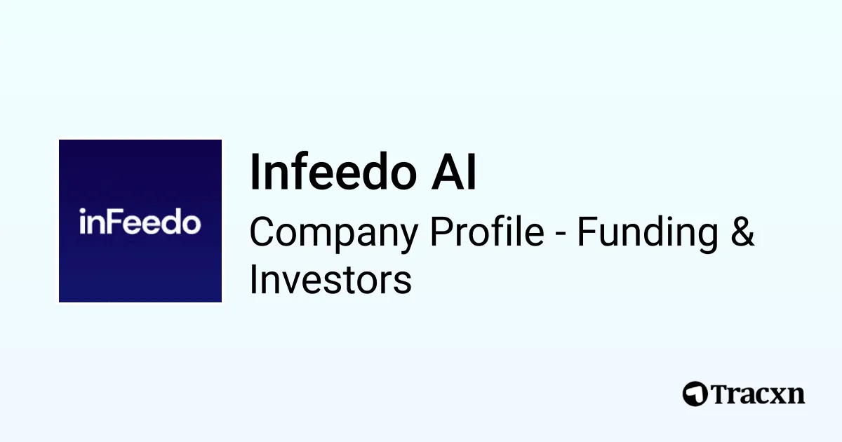 Infeedo AI - 2025 Funding Rounds & List of Investors - Tracxn
