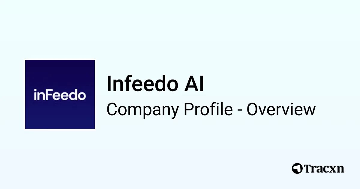 Infeedo AI - 2025 Company Profile, Team, Funding, Competitors ...