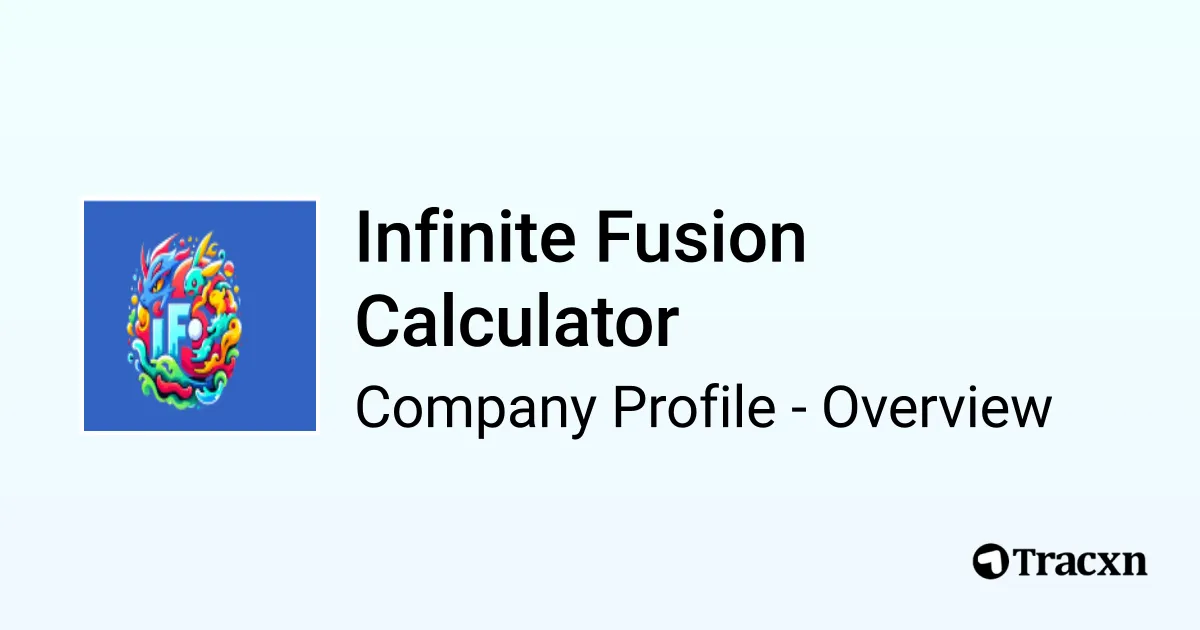 Infinite Fusion Calculator - 2025 Company Profile & Competitors - Tracxn