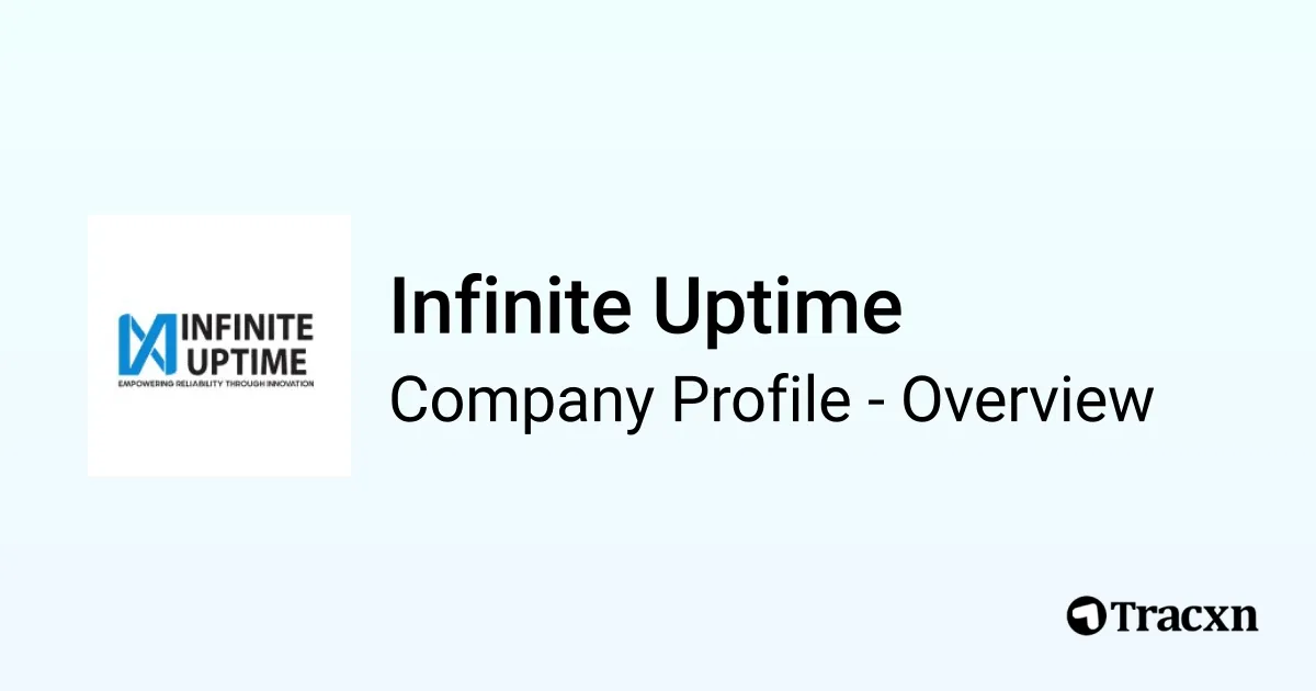 Infinite Uptime - 2025 Company Profile, Team, Funding, Competitors ...