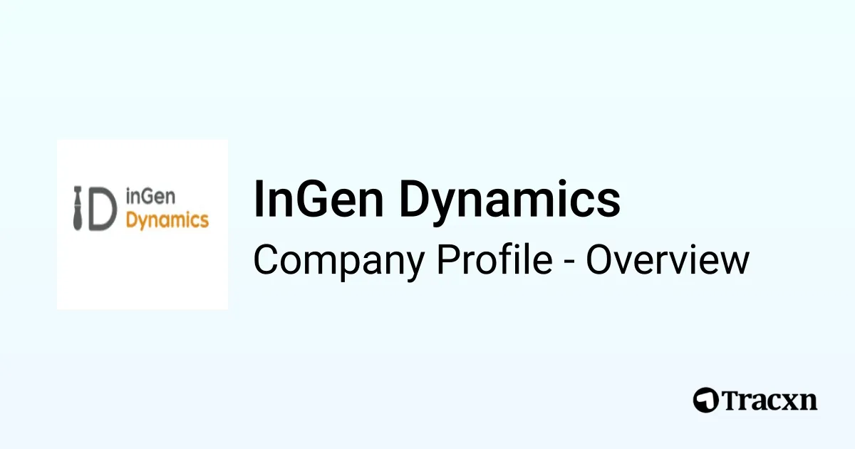 InGen Dynamics - 2025 Company Profile, Team, Funding & Competitors - Tracxn