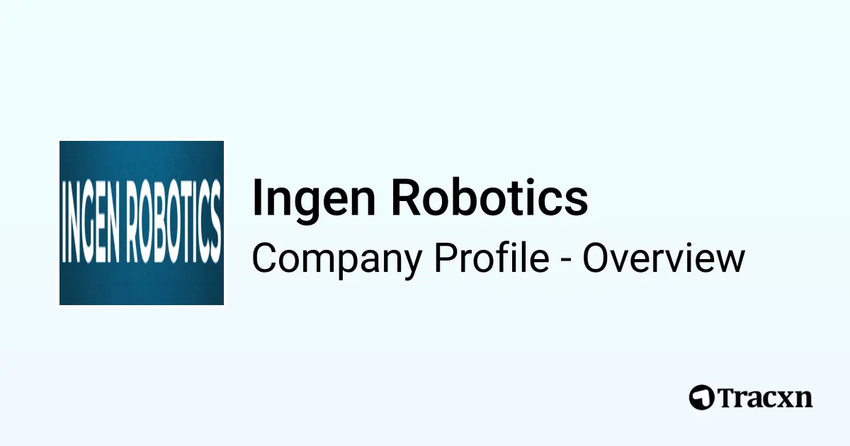 Ingen Robotics - 2026 Company Profile, Team & Competitors - Tracxn
