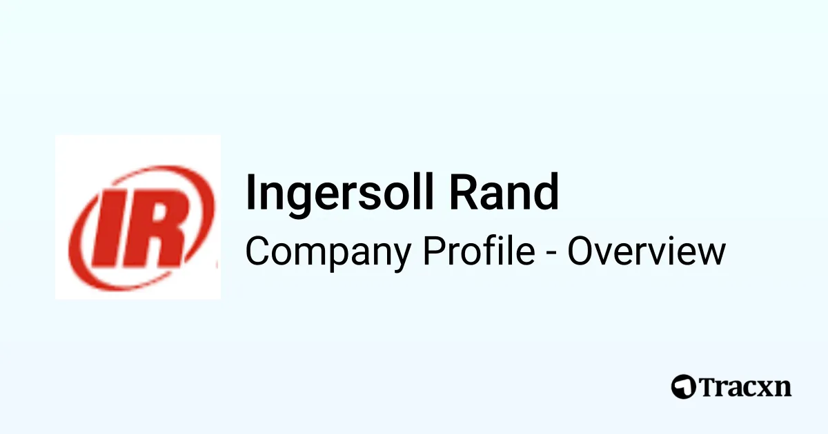 Ingersoll Rand - 2026 Company Profile, Team, Funding, Competitors ...