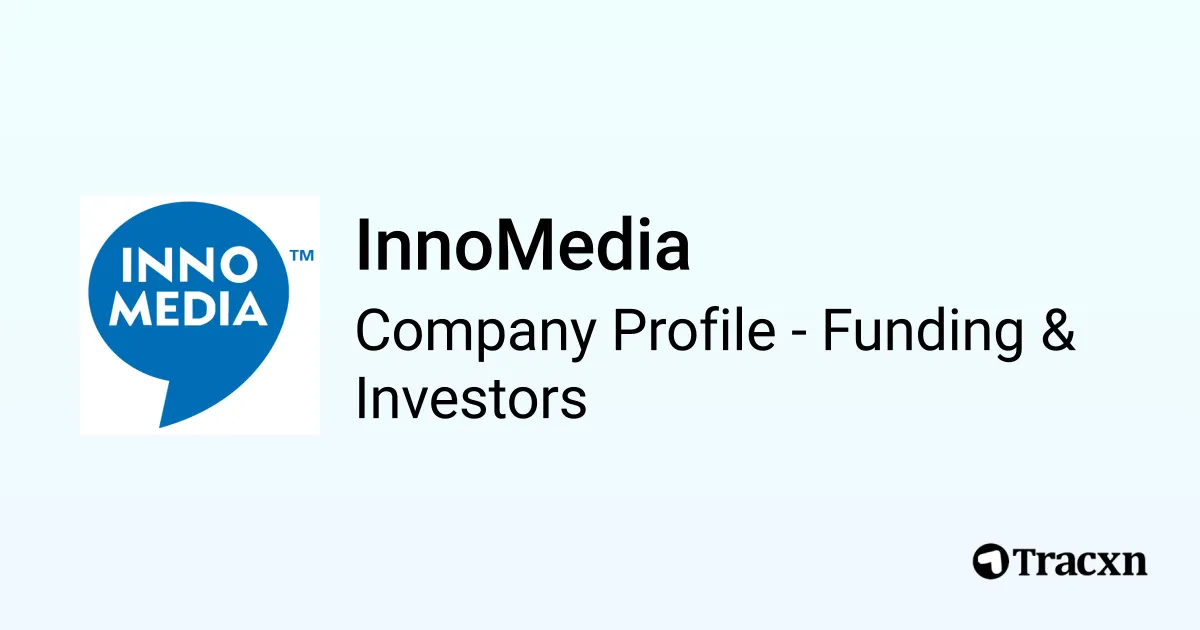 InnoMedia - 2025 Funding Rounds & List of Investors - Tracxn