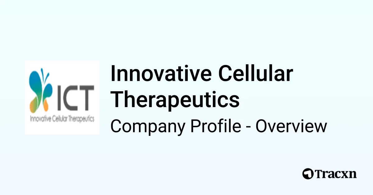 Innovative Cellular Therapeutics - 2026 Company Profile, Team, Funding ...