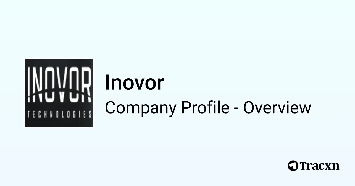 Inovor - 2025 Company Profile, Team, Funding & Competitors - Tracxn