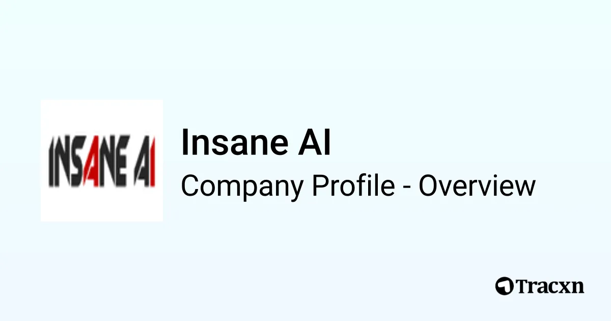 Insane AI - 2026 Company Profile, Team, Funding, Competitors ...