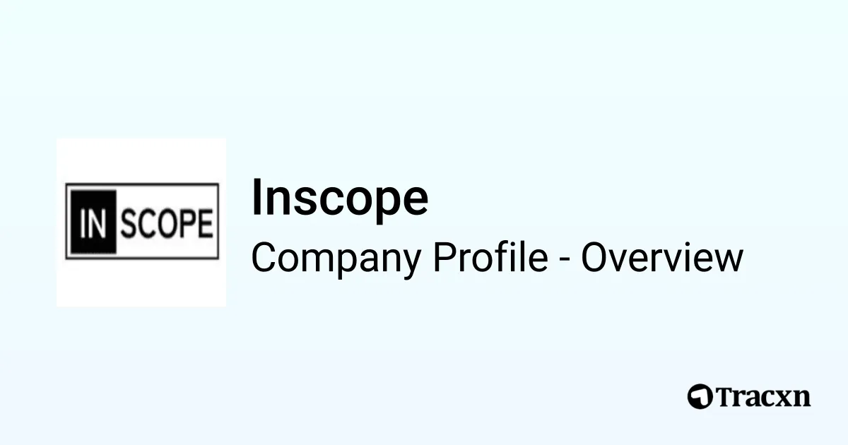 Inscope - 2026 Company Profile, Team, Funding & Competitors - Tracxn